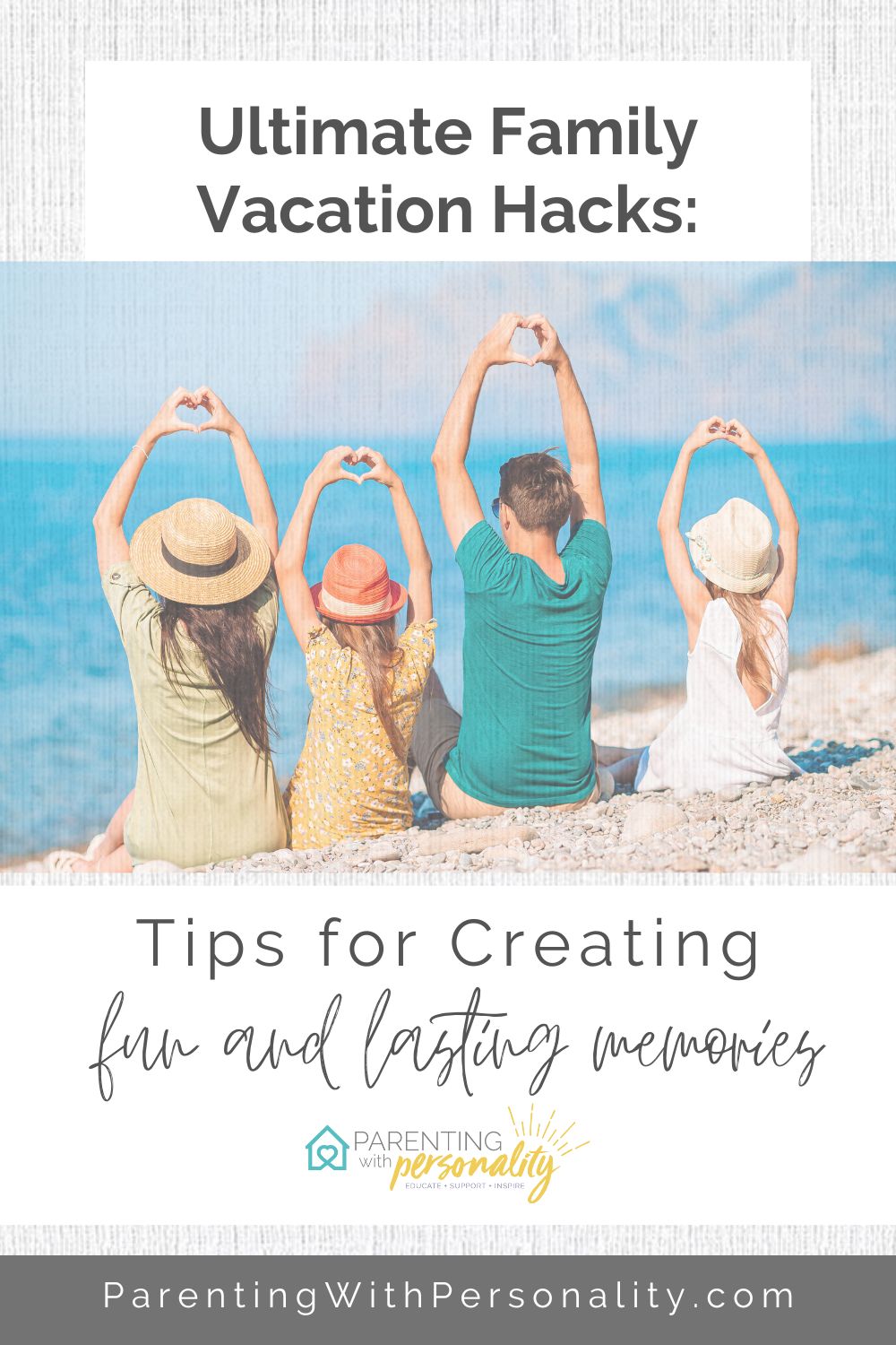 Ultimate Family Vacation Hacks ~ Parenting With Personality